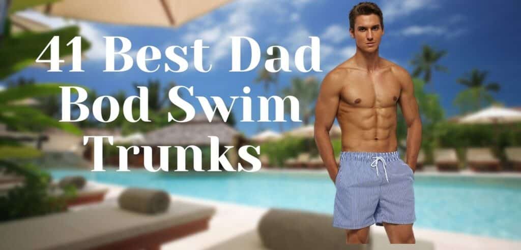 Best Dad Bod Swim Trunks | Swimwear For Men's Body Type | FitFab50