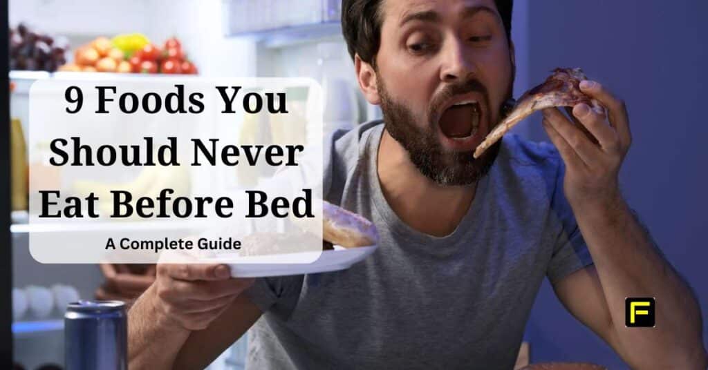 9 Foods You Should Never Eat Before Bed | FitFab50