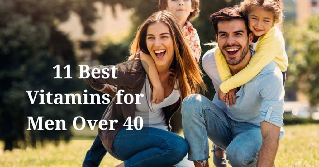 11 Best Vitamins For Men Over 40: Essential Supplements For Peak Health ...